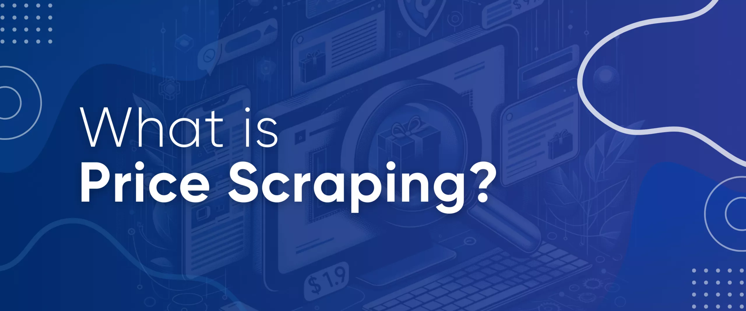 Price Scraping: What It Is and How to Use It for Business Success | HasData