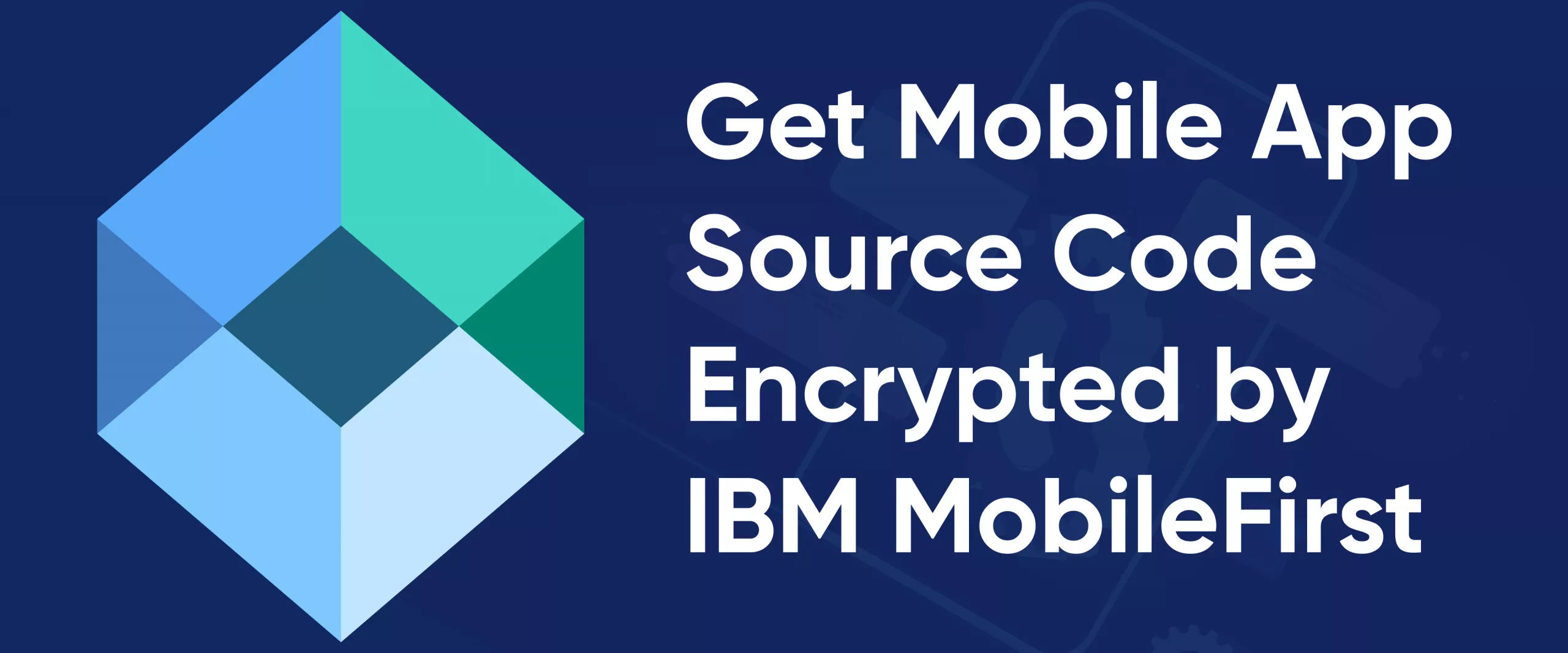 Get Mobile App Source Code Encrypted by IBM MobileFirst | HasData