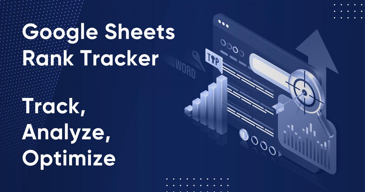 Google Sheets Rank Tracker: The Ultimate Tool for SEO Specialists | HasData