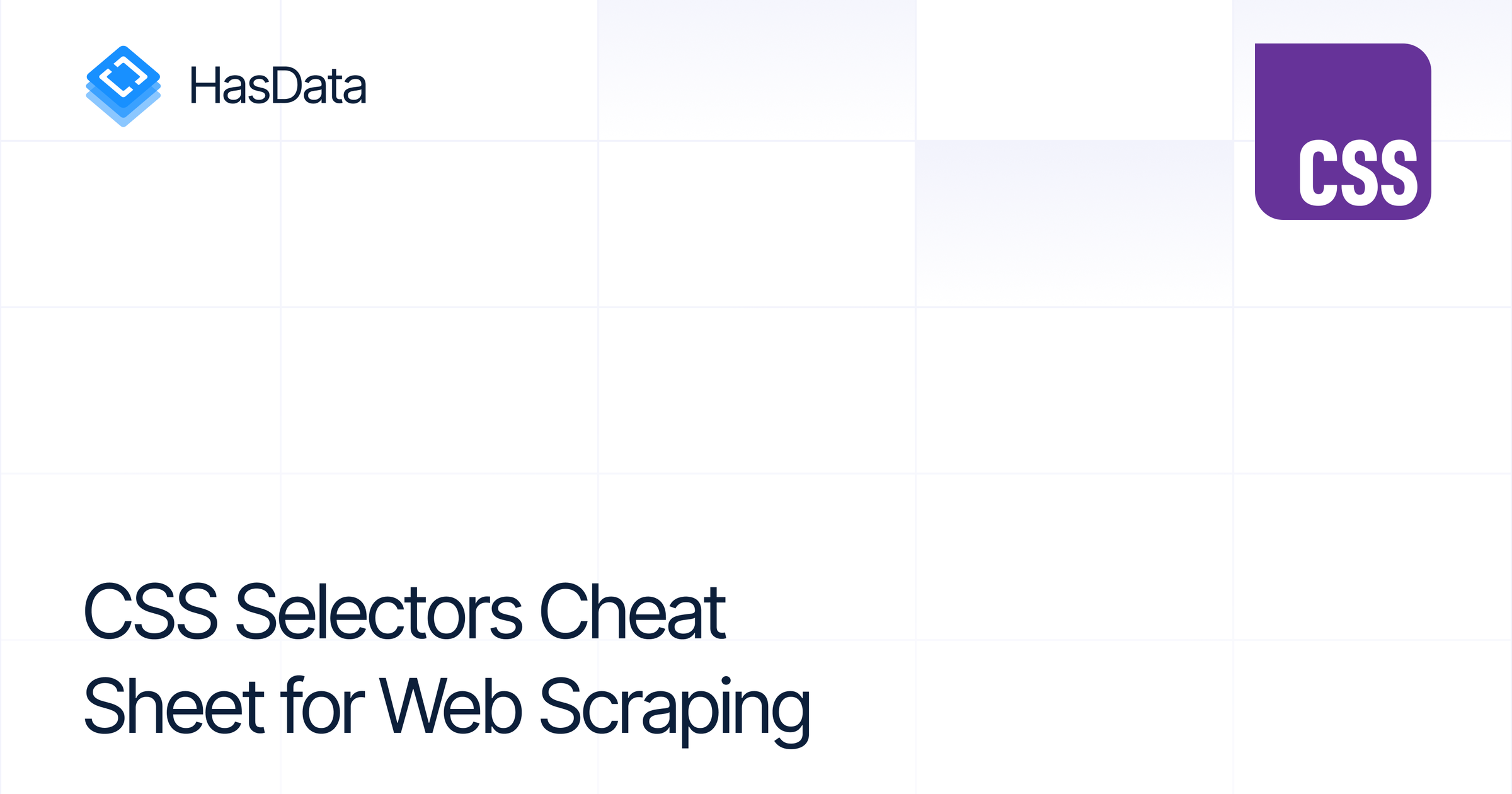 CSS Selectors Cheat Sheet: BS4, Scrapy, Selenium | HasData
