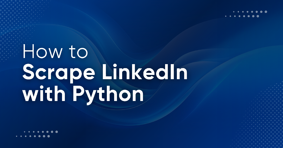 How to Scrape LinkedIn with Python | HasData