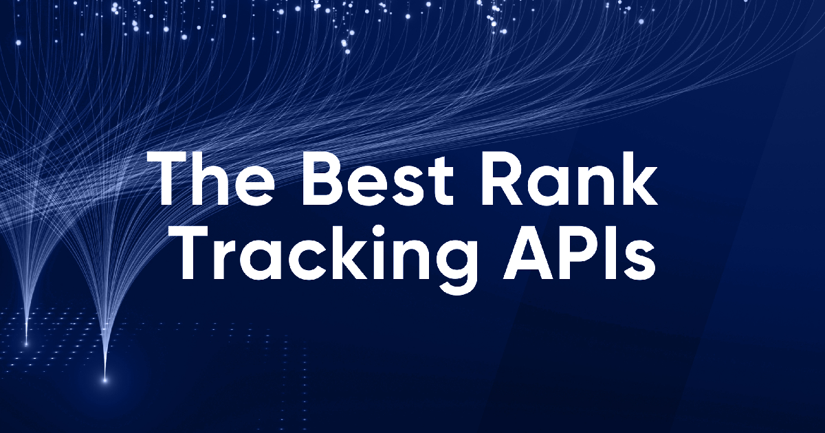 10 Best Rank Tracking APIs for Accurate Keyword Tracking | HasData